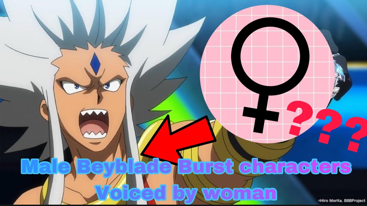 15 male beyblade burst characters voiced by woman - YouTube