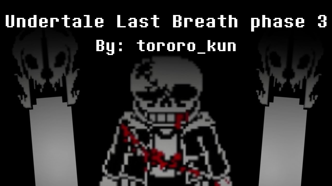 Undertale Last Breath phase 3 (by tororokun) - YouTube