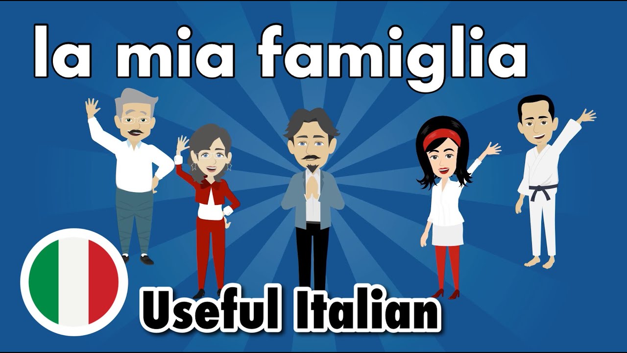 Learn Useful Italian La Mia Famiglia My Family YouTube learn-useful-italian-la-mia-famiglia-my-family-youtube