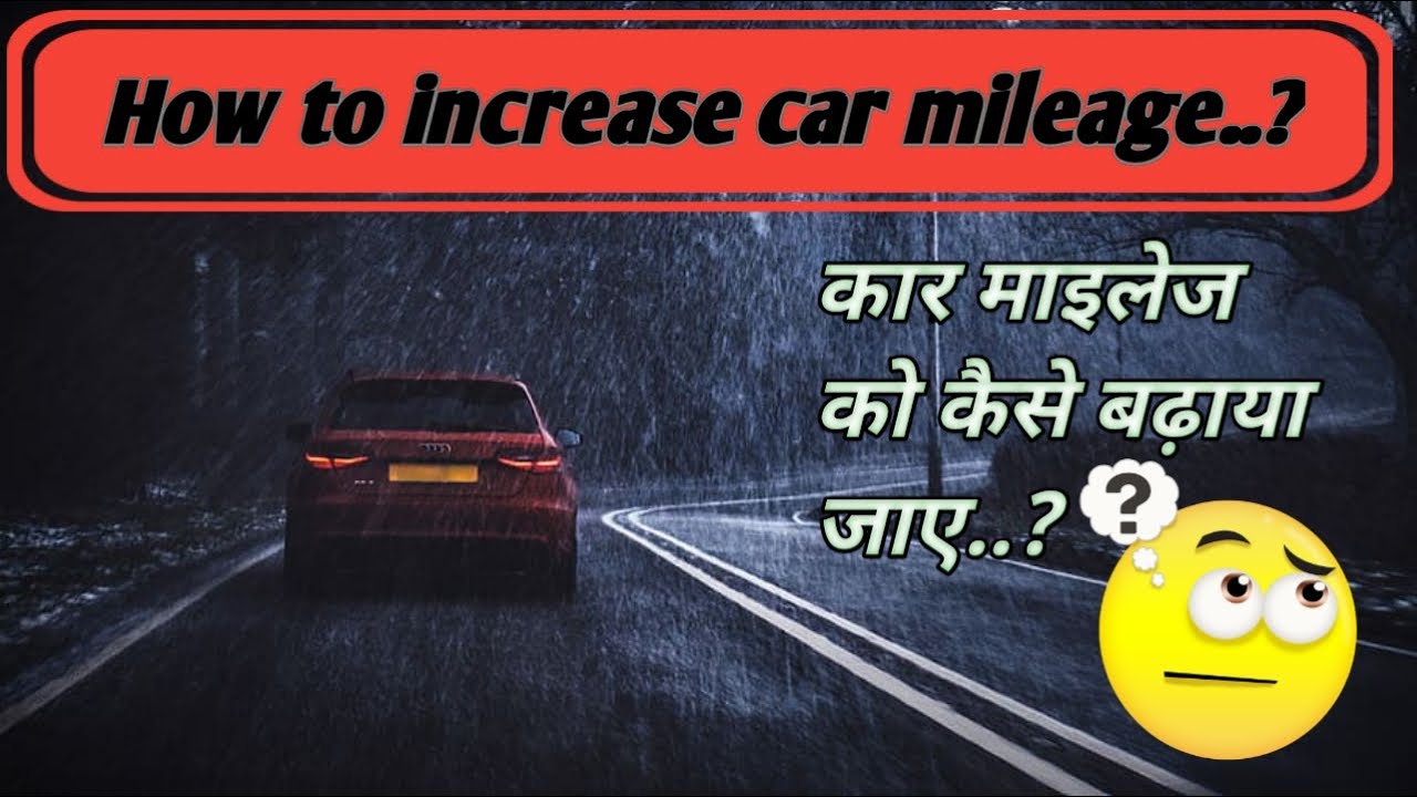 How To Increase Car Mileage | Tips To Get Maximum Mileage - YouTube