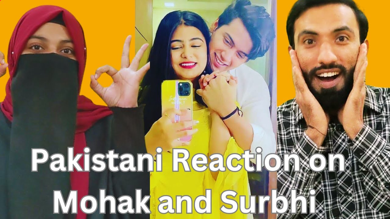 pakistani reaction on Surbhi and Mohak TikTok videos | Ray Shakeel ...
