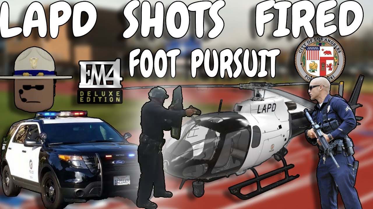 LAPD SHOTS FIRED FOOT PURSUIT!! EM 4 LA Mod - YouTube