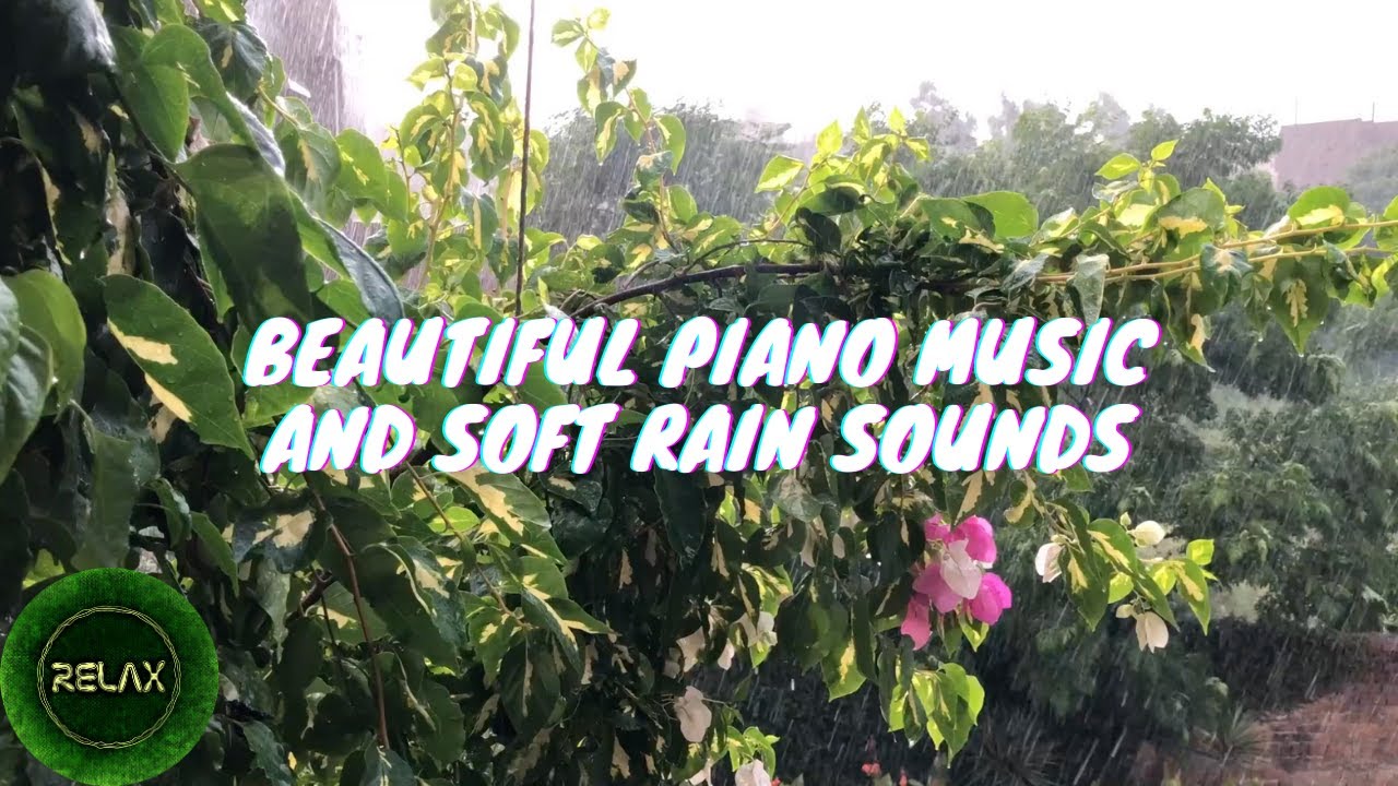Beautiful Piano Music And Soft Rain Sounds - YouTube