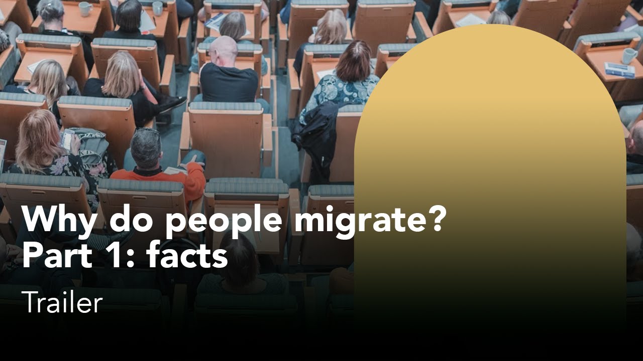 "Why Do People Migrate? PART 1: Facts" MOOC - Preview Trailer ...