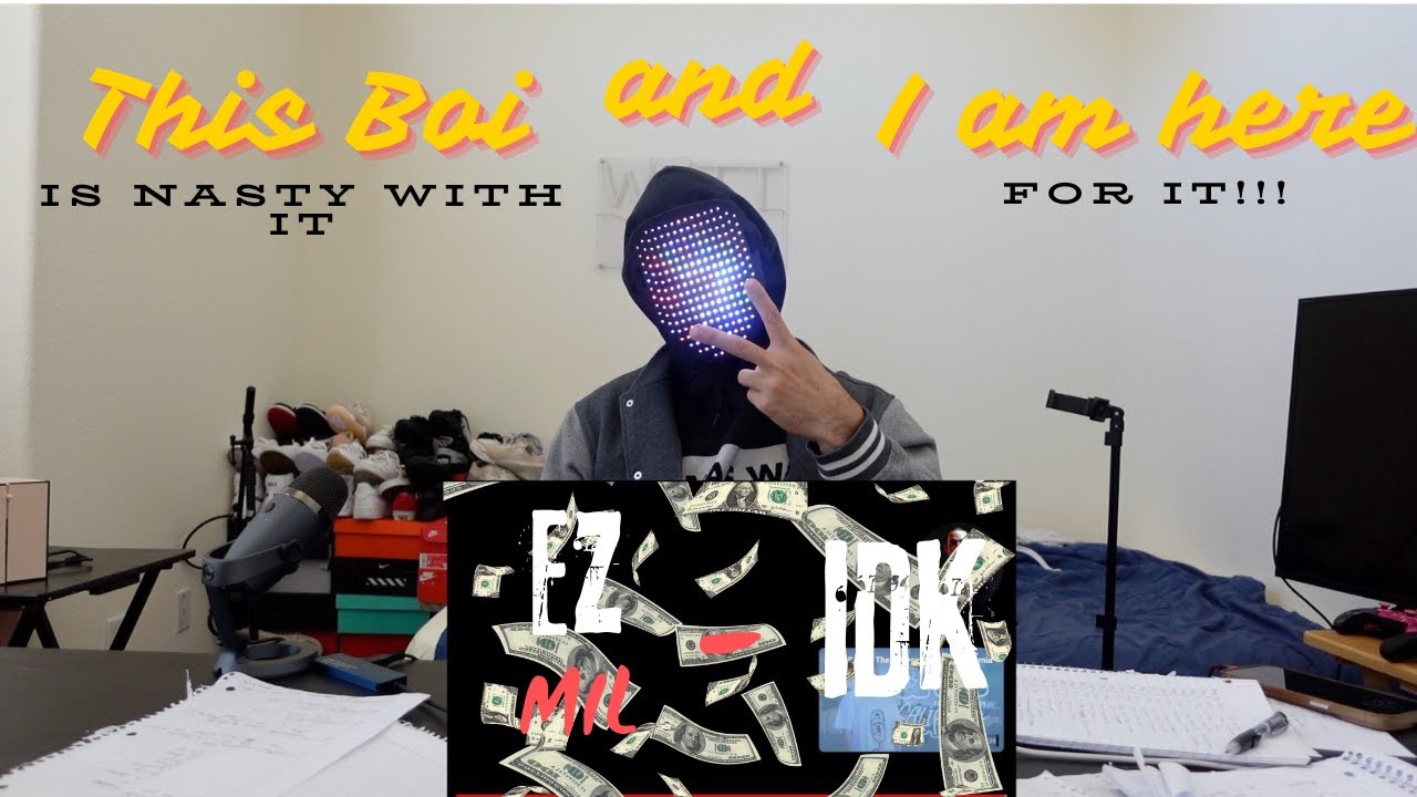 EZ is going to continue the EM legacy!! (Reacting to IDK by EZ Mil) # ...