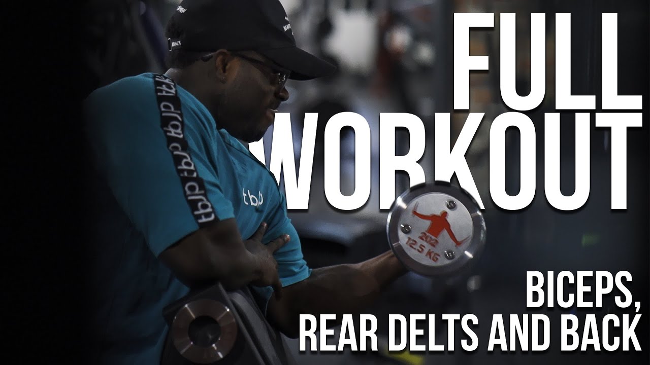 How to Get Big Biceps, Rear Delts and Back - Full Workout - With ...