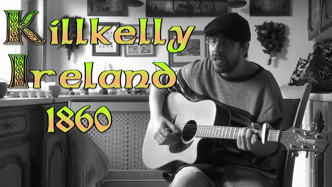 Killkelly Ireland 1860 - Songs For St Patrick's Day - YouTube