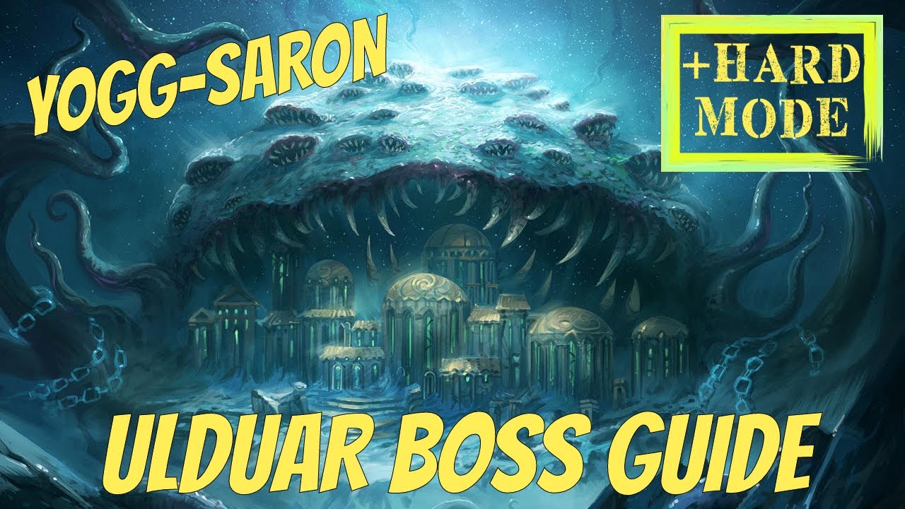 YOGG-SARON BOSS GUIDE + HARD MODE - ULDUAR - YouTube