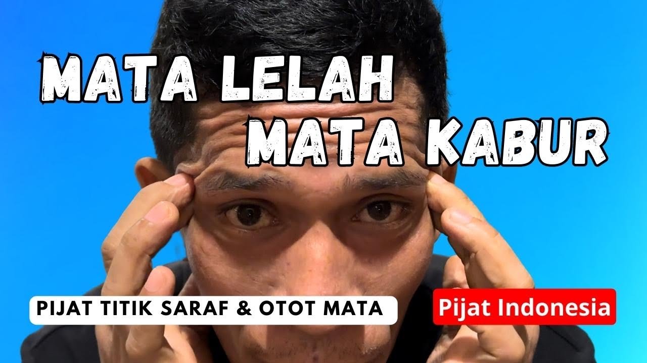 PIJAT MATA AGAR TIDAK LELAH SARAF MATA KABUR PENGLIHATAN TIDAK JELAS ...