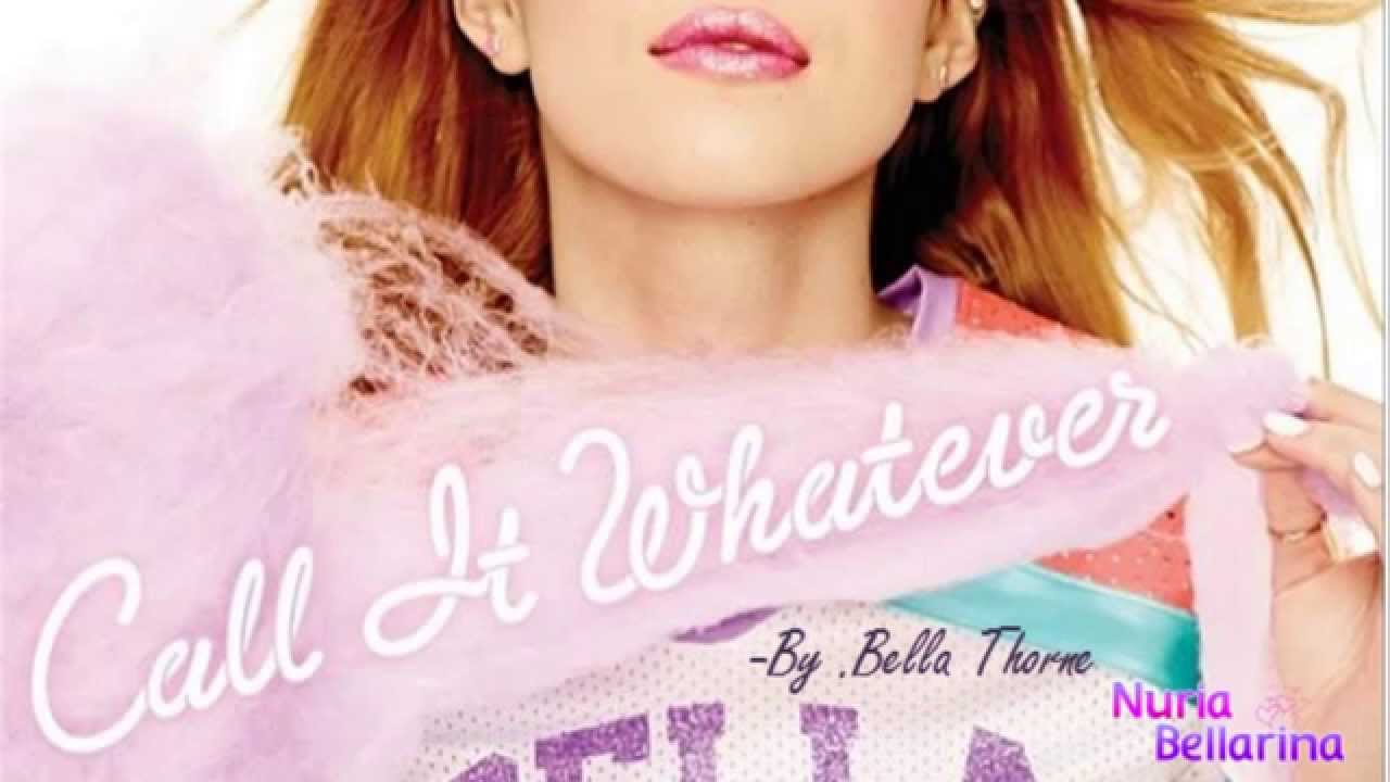 Bella Thorne - Call It Whatever (Lyrics) - YouTube