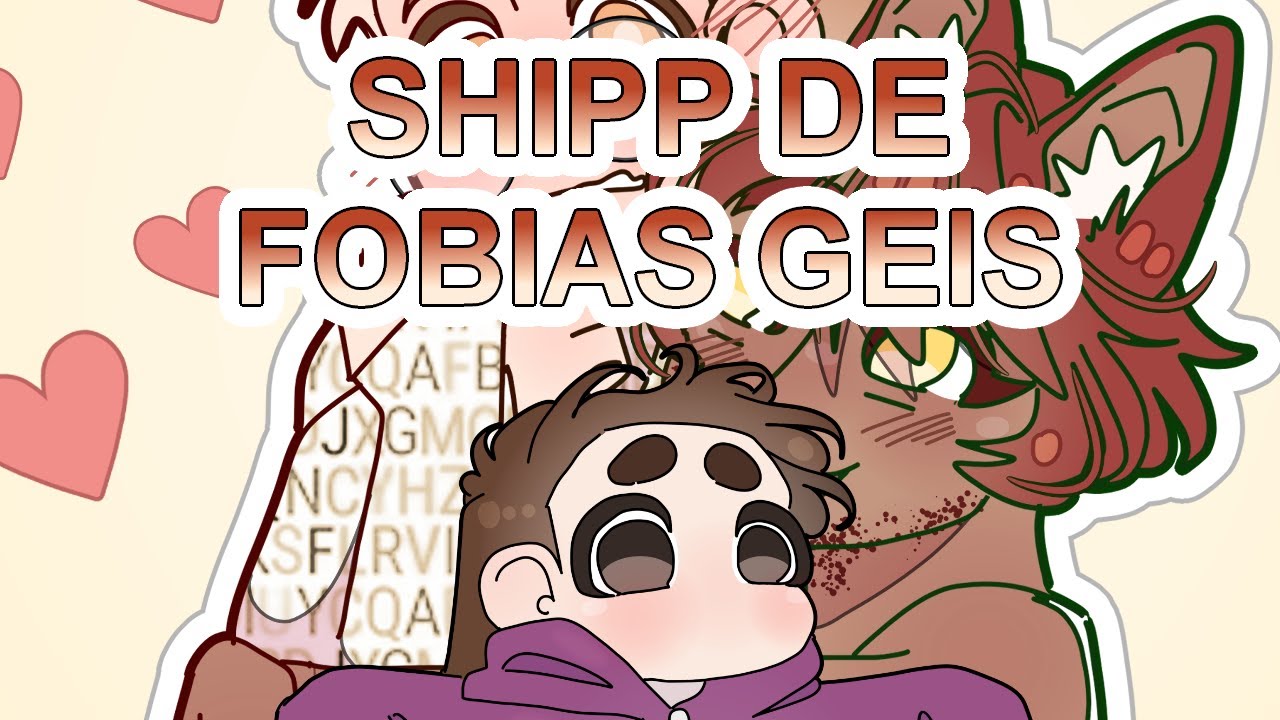 SHIPP DE FOBIAS GEIS . . . 「 」shippeo fobias raras porque me hace ...