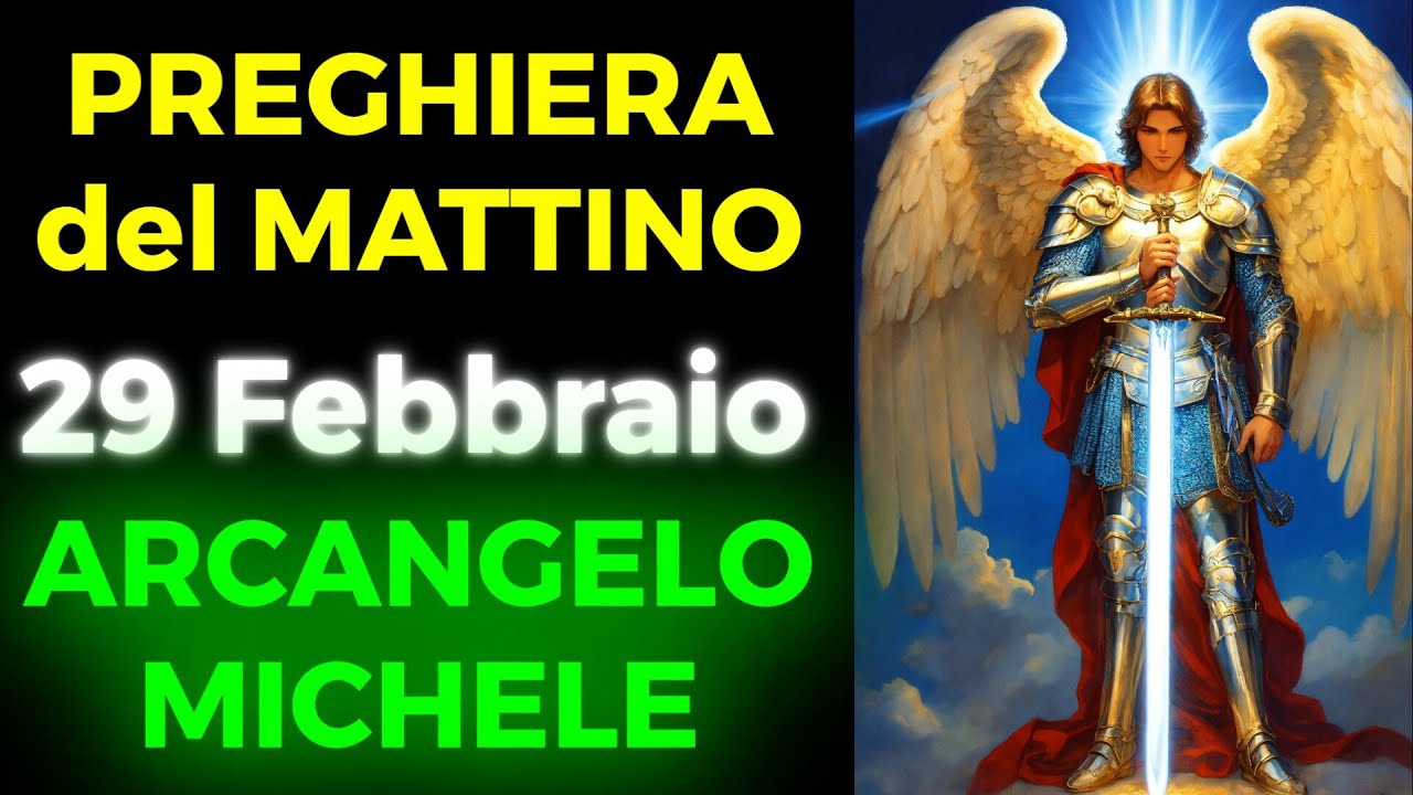 PREGHIERA A SAN MICHELE ARCANGELO | Mattina del 29 Febbraio 2024 - YouTube