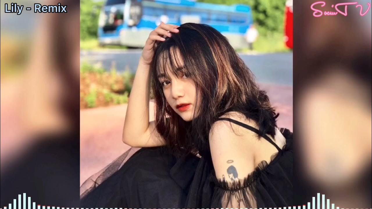 Nhạc Hot TikTok | Lily - Remix - Lea x Kdag ( SơnRamBo Up ) Ver2 | SociuTV - YouTube