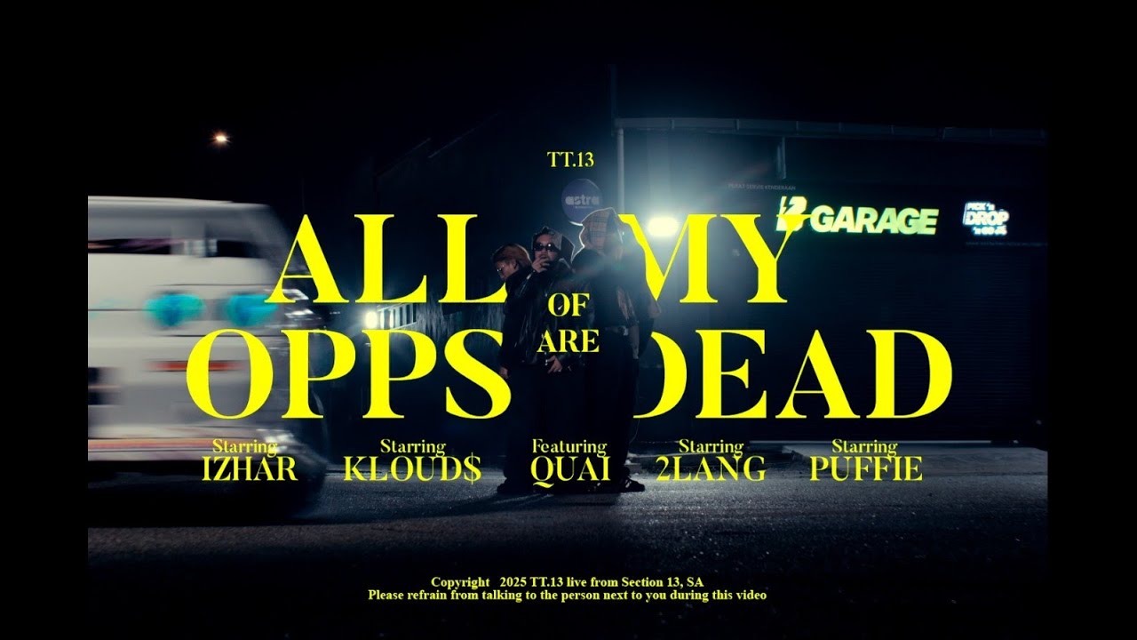 ALL OF MY OPPS ARE DEAD - TT.13, KLOUD$, Izhar, 2LANG, Puffie, Quai ...