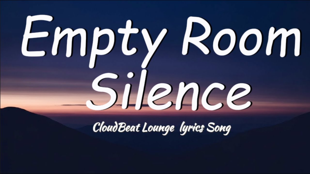 Empty Room Silence (Sad Song) - Official Lyric Video [Deeply Emotional ...