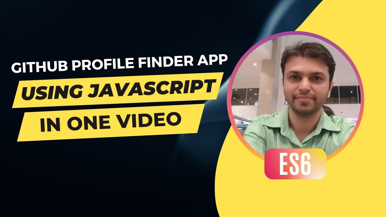 GitHub Profile Finder App Using Javascript in One Video | ES6 | English - YouTube