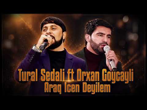 Tural Sedali Ft Orxan Goycayli - Araq İcen Deyilem