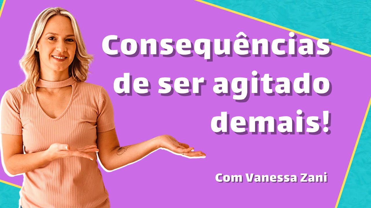 Saiba o quê você pode sofrer sendo uma pessoa agitada demais - YouTube