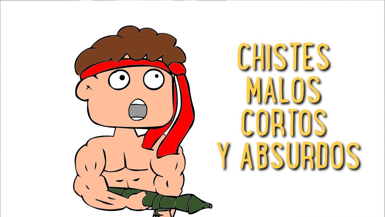 RECOPILACIÓN DE CHISTES, CORTOS, MALOS Y ABSURDOS 1 - YouTube