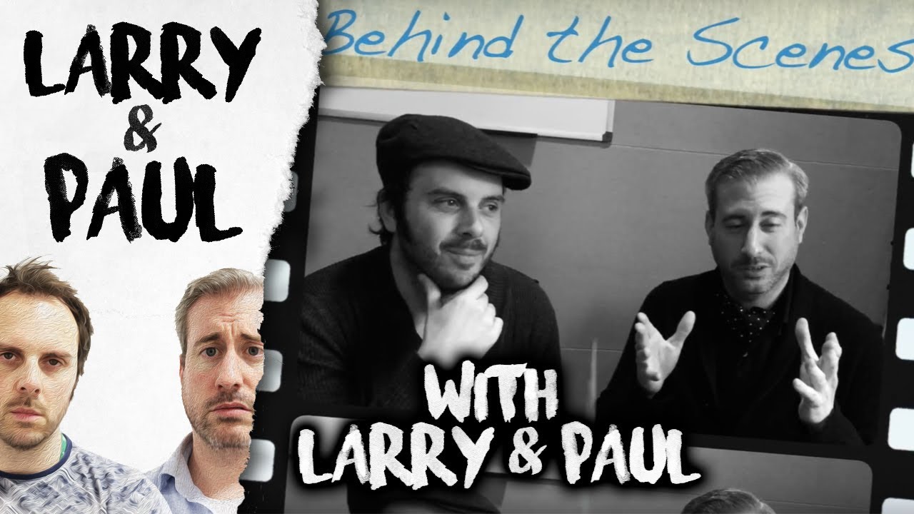 Behind The Scenes with Larry & Paul - YouTube