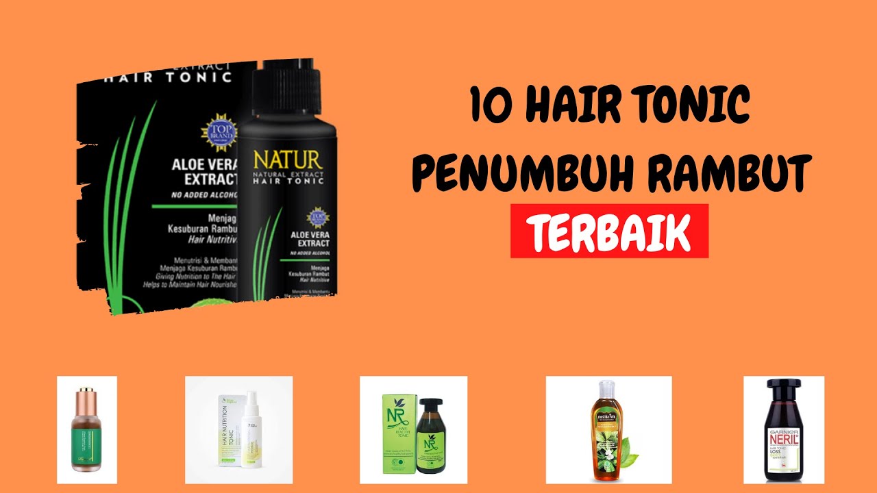 10 REKOMENDASI HAIR TONIC PENUMBUH RAMBUT TERBAIK - YouTube