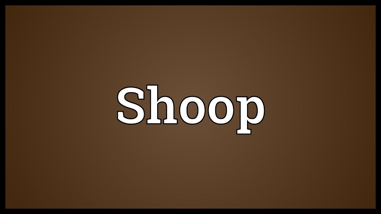 Shoop Meaning - YouTube