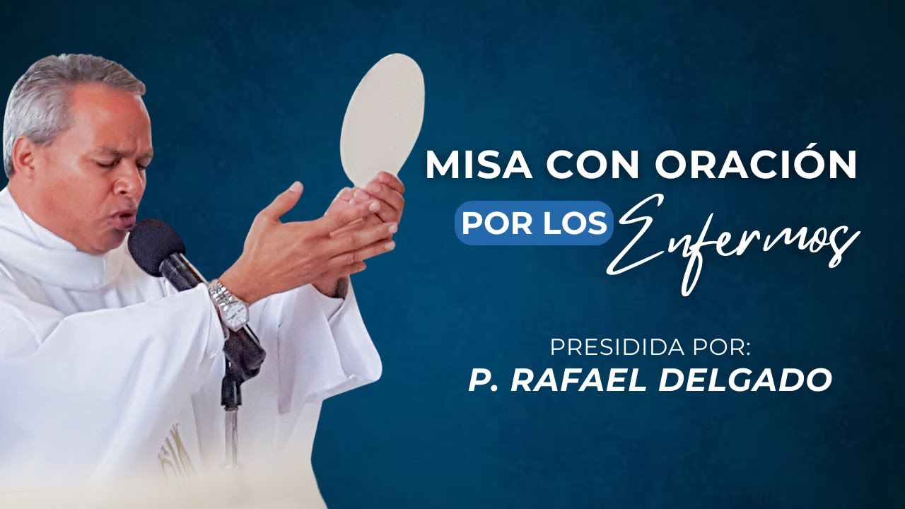Padre Chelo - Misa con Oración por los Enfermos desde la Casa Misión ...