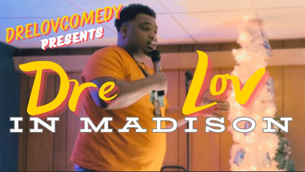 DreLovComedy Presents: Dre Lov in Madison (STAND-UP COMEDY ROUTINE ...