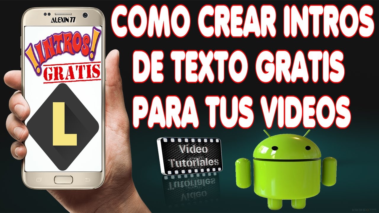 Còmo Crear Intros De Texto Para Tus Videos Desde Android | Gratis...!!! - YouTube