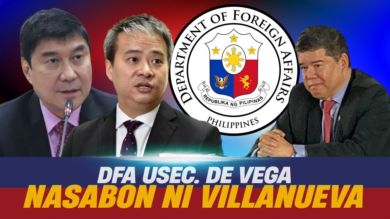 JUST IN: DFA USEC. DE VEGA SINABON NI SEN. VILLANUEVA AT TULFO - YouTube
