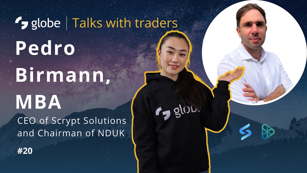 globe | Talks with traders #20 - Scrypt Solutions and NDUK, Pedro ...
