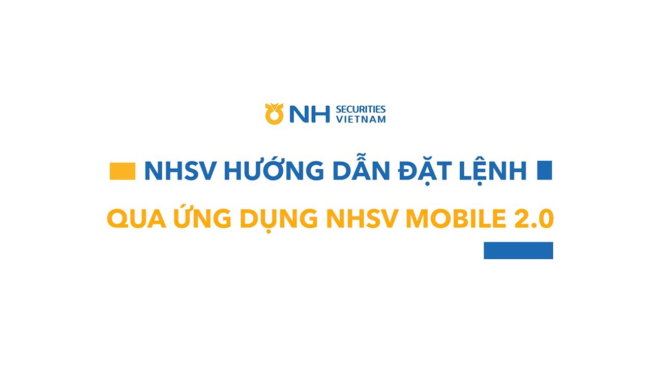NHSV GUIDE | Hướng dẫn đặt lệnh qua ứng dụng NHSV Mobile 2.0 - YouTube