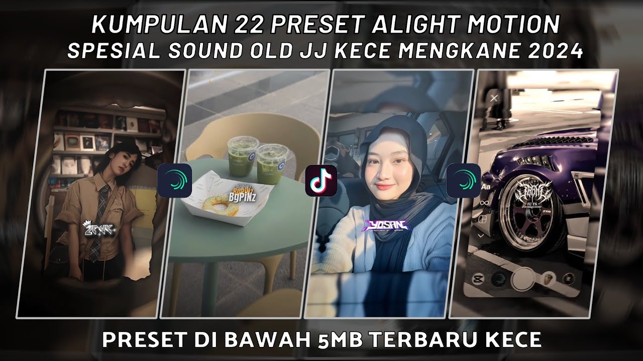 KUMPULAN 22 PRESET JJ ALIGHT MOTION SPESIAL JJ KECE SOUND OLD NEW STYLE 2024 | PRESET DI BAWAH 5 ...