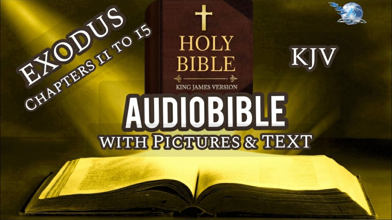 The Holy Bible | Exodus 11-15 | KJV AudioBible with Pictures and Text ...