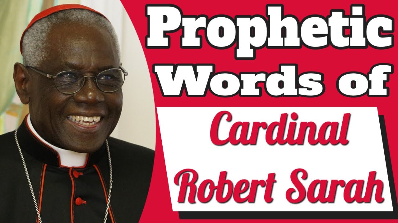 Prophetic Words of Cardinal Robert Sarah - YouTube