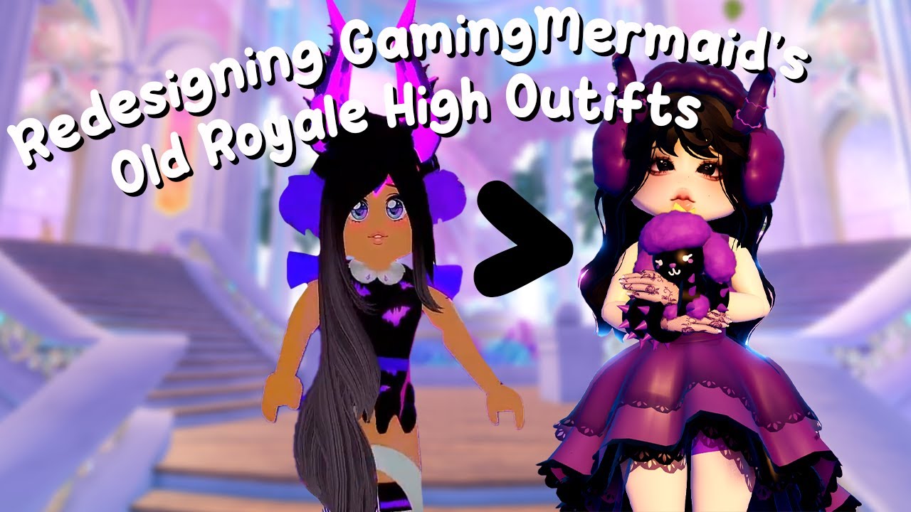 Redesigning GamingMermaid's Old Royale High Outfits - YouTube