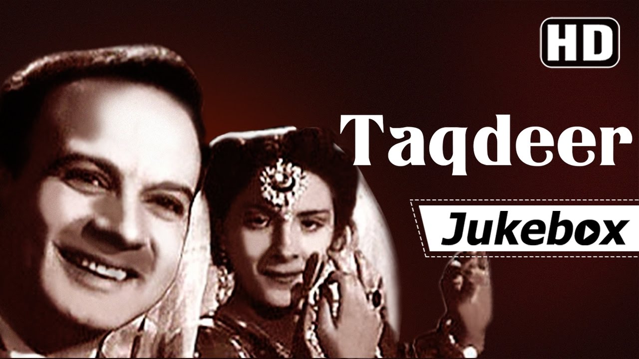 Taqdeer 1943 Songs | Nargis - Motilal - Chandra Mohan | Rafiq Ghaznavi ...
