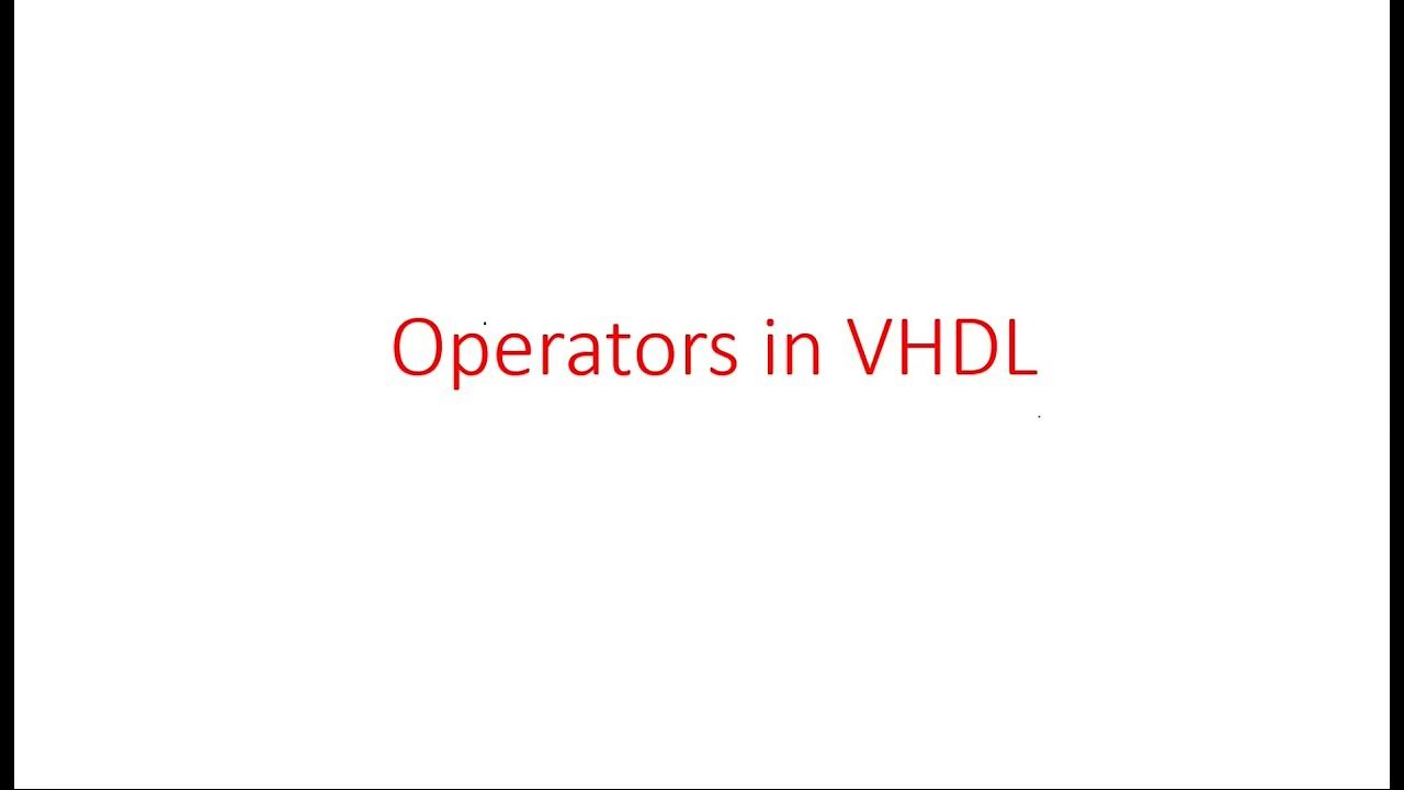Operators in VHDL | Logical, Relational | Digital IC Design | Lec-12 - YouTube