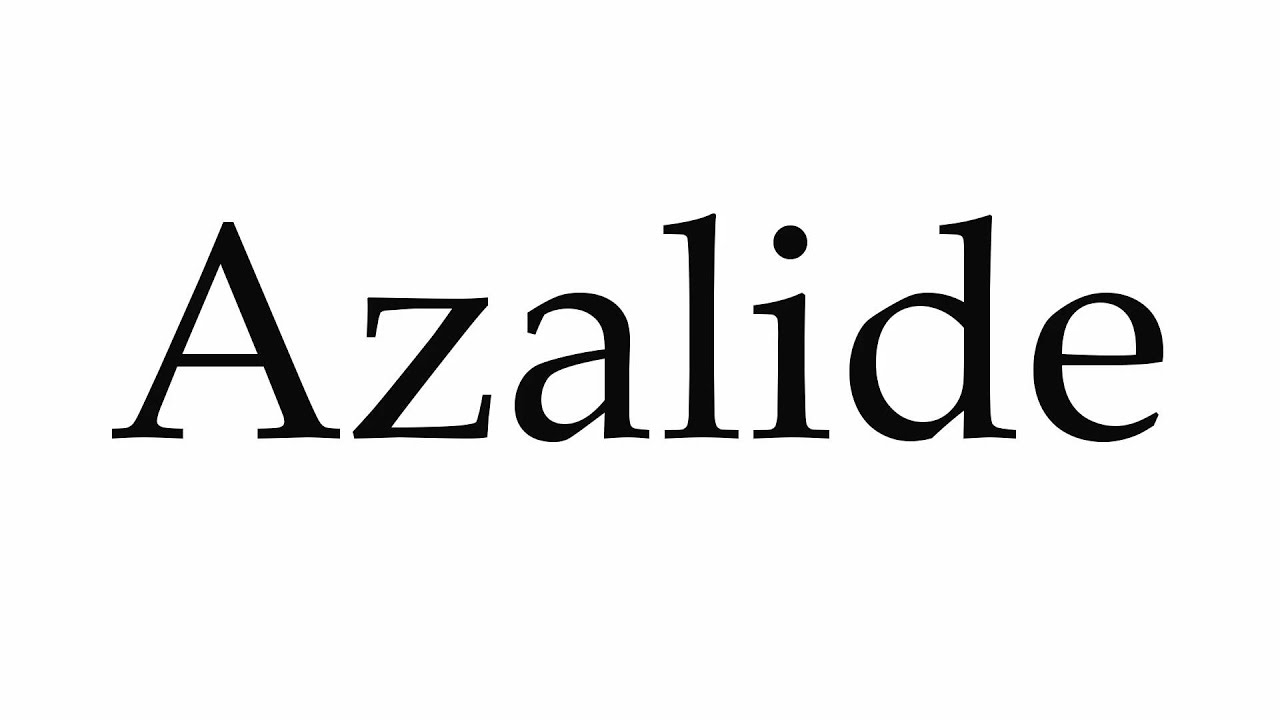 How to Pronounce Azalide - YouTube