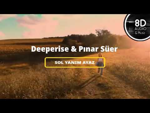 Deeperise & Pınar Süer - Sol Yanım Ayaz (8D Music/Audio) Kulaklık Kullanın
