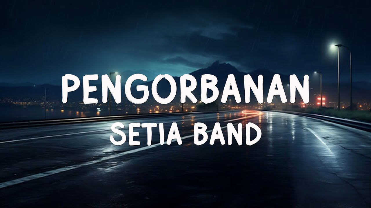 Setia Band - Pengorbanan | Lirik Lagu - YouTube