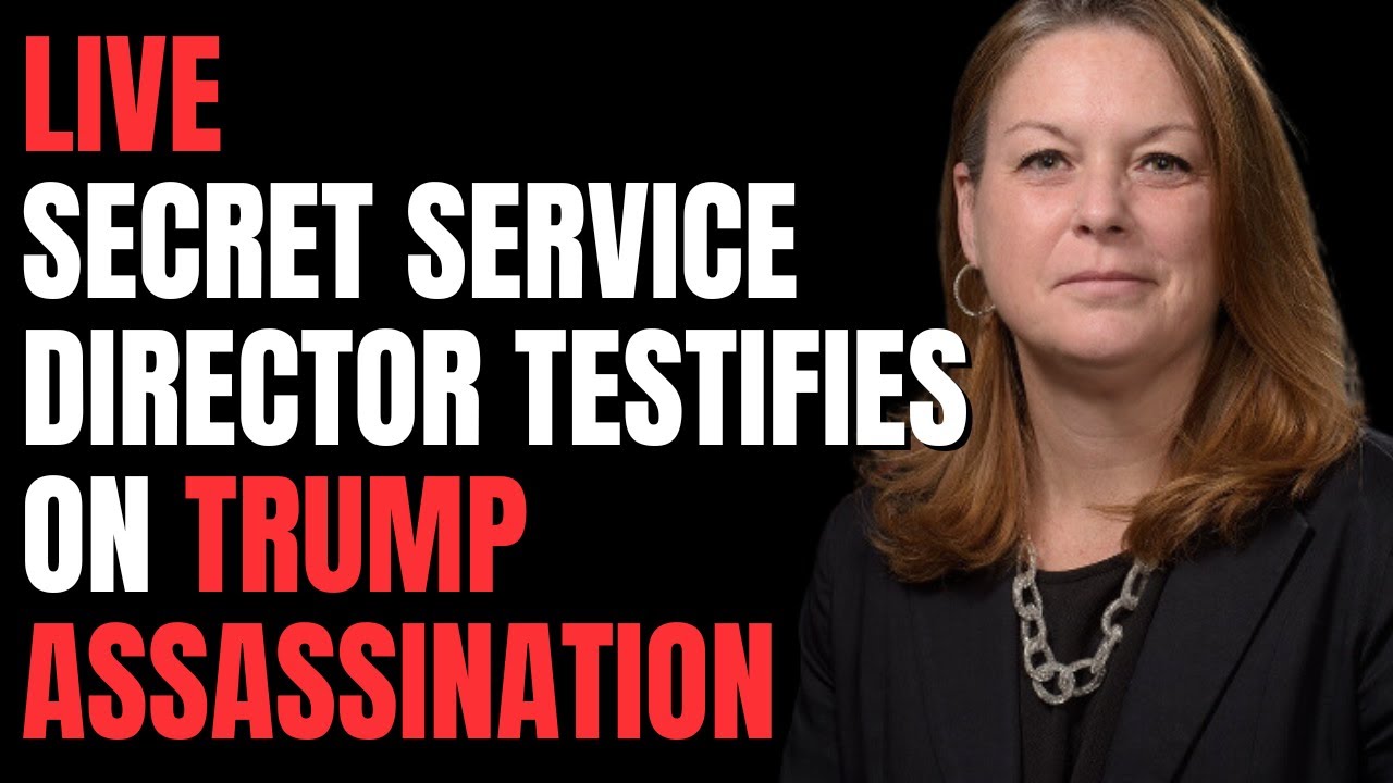 LIVE: Secret Service Director testifies in front of Congress on Trump ...