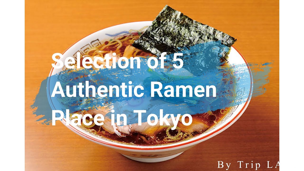 Selection of 5 authentic Ramen places in Tokyo!! - YouTube