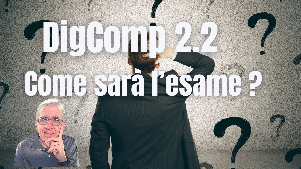 Esame DigComp 2.2: Come sarà strutturato ? #aica #digcomp #ata # ...