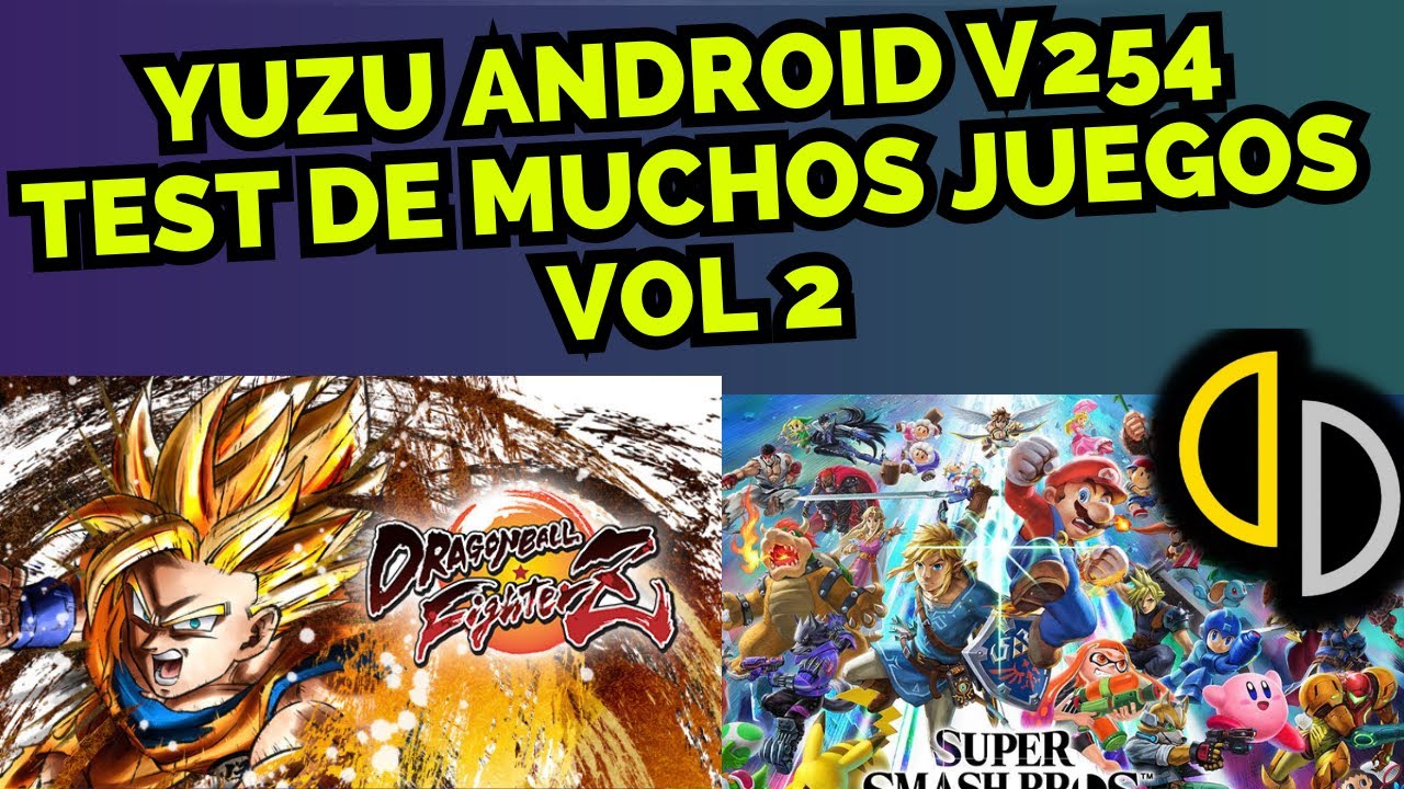🔥🎮YUZU ANDROID V254 TEST DE MUCHOS JUEGOS VOLUMEN 2 +CONFIGURACION CON ...