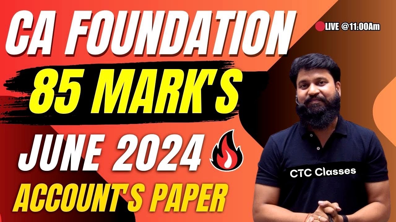 85 MARKS 🔥 I CA Foundation Accounts Paper June 2024 I CA Foundation ...
