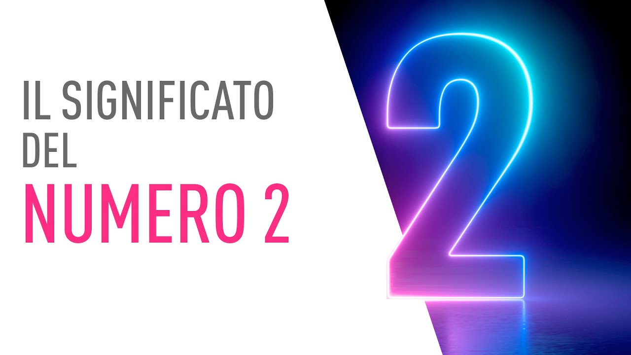 Il significato del numero 2 - Numerologia - YouTube