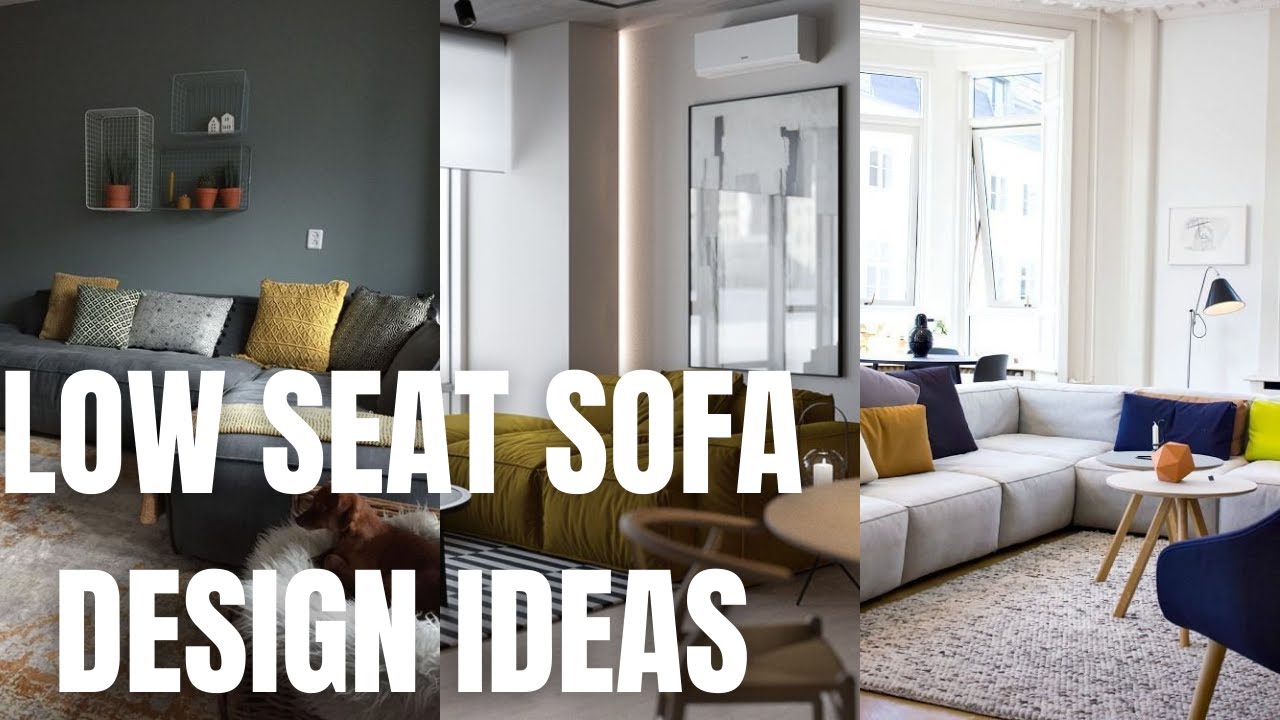 Comfy Low Seat Sofa Design Ideas. Low Sofa Decor and Inspiration for ...