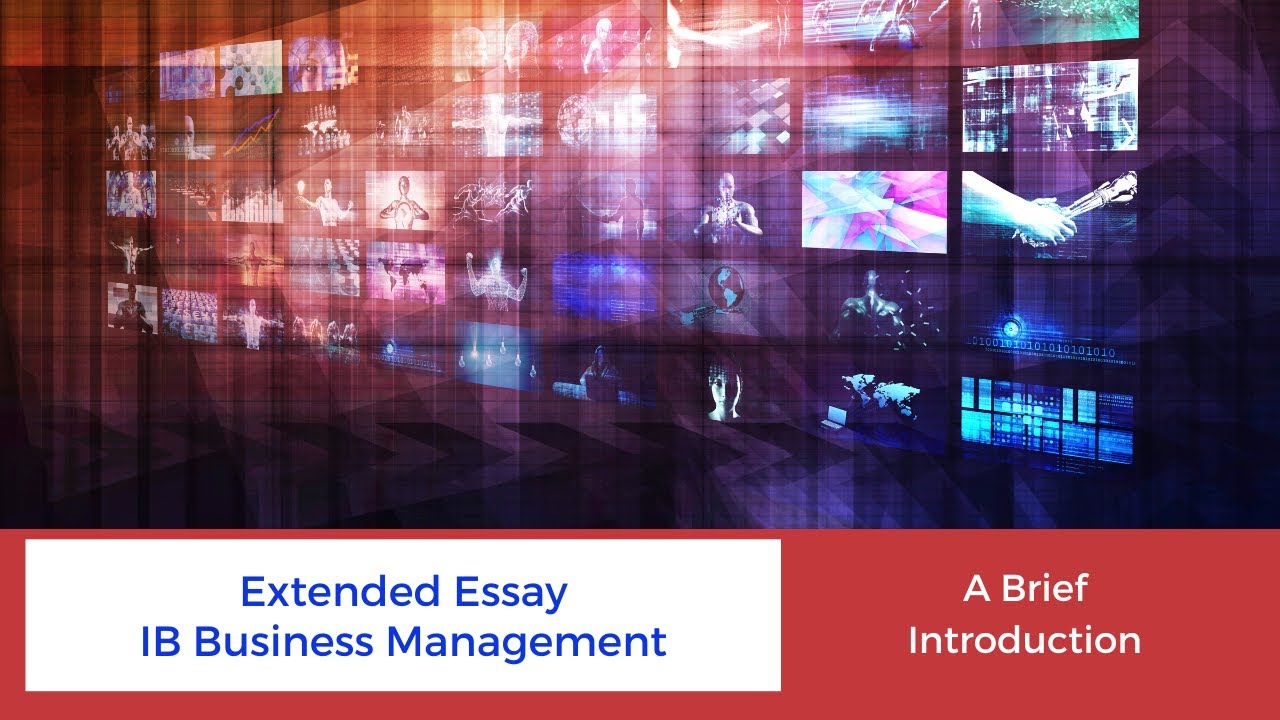 An Introduction to the IB Business Management Extended Essay - YouTube