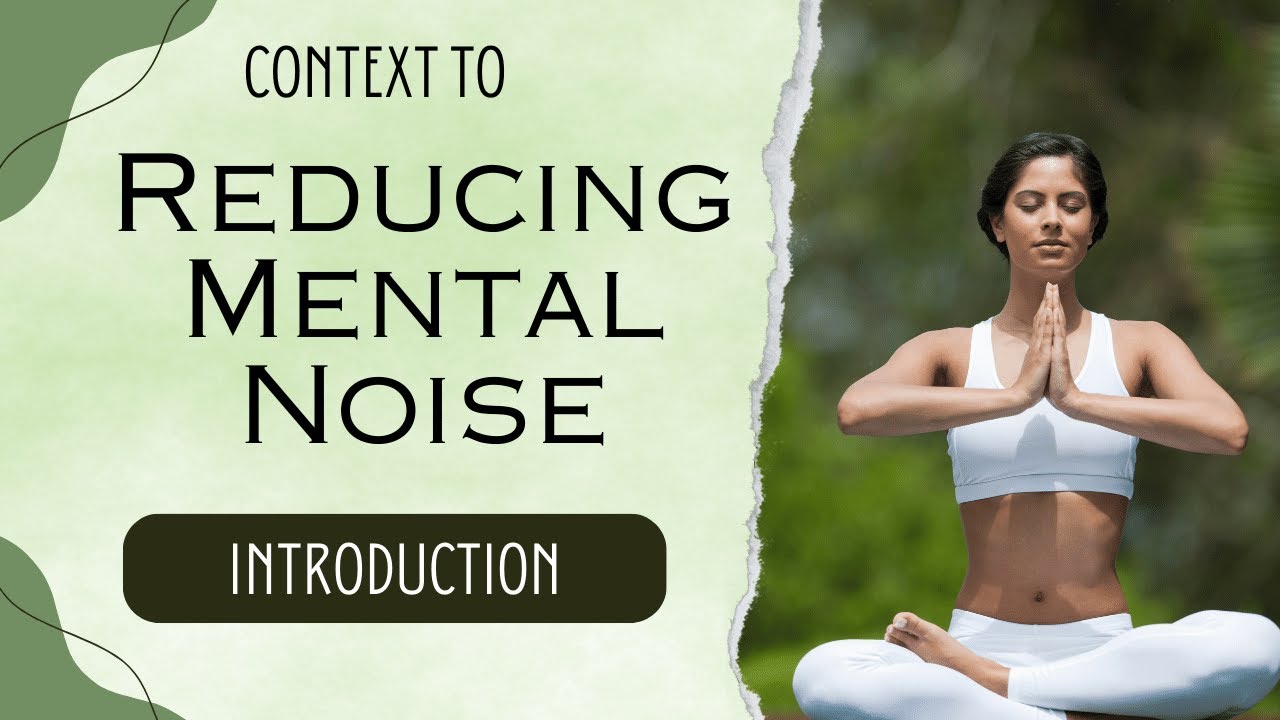 2. Reduce Mental Noise: Introduction - YouTube
